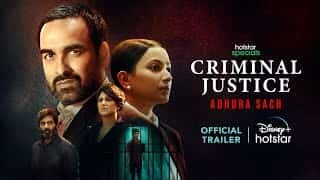 Criminal Justice Adhura Sach 2022 on OTT - Cast, Trailer, Videos & Reviews