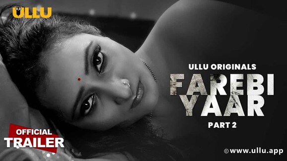 Farebi Yaar - (Part 2) 2023 on OTT - Cast, Trailer, Videos & Reviews