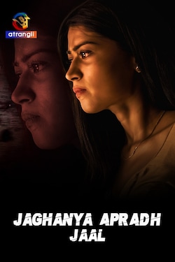 Jaghanya Apradh (Jaal) Full Web Series Watch Online On OTTplay
