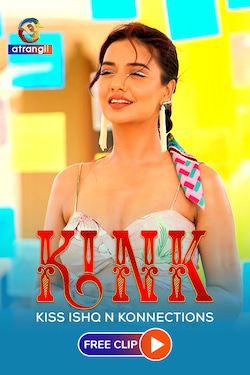 KINK - Kiss Ishq N Konnections - Free Clip Full Web Series Watch Online On OTTplay