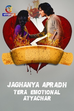 Jaghanya Apradh (Tera Emotional Atyachar) Full Web Series Watch Online ...